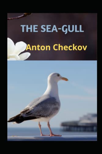 THE SEA-GULL (Annotated) by Anton Checkov | Goodreads