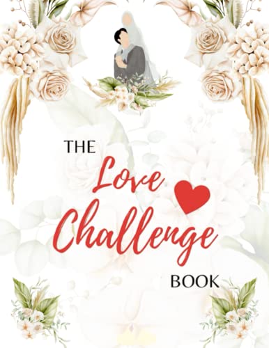 the love challenge book: 90 défis à faire à deux pour renforcer vos ...