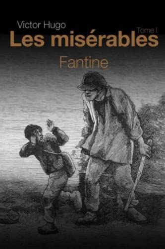 Fantine: Les misérables Tome I (French Edition) by Victor Hugo | Goodreads