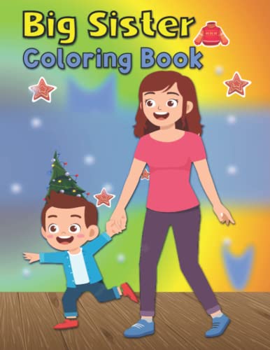 Big Sister Coloring Book: Perfect Gift Idea for a Little Girls ...