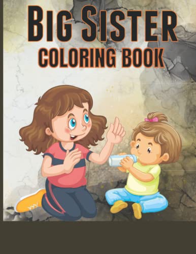 Big Sister Coloring Book: Baby Coloring Book for Big Sister And Big ...