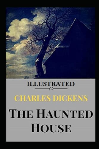 The Haunted House Illustrated by Charles Dickens | Goodreads