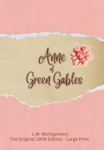 Anne of Green Gables ( Large Print Edition, Easy to Read): Original ...