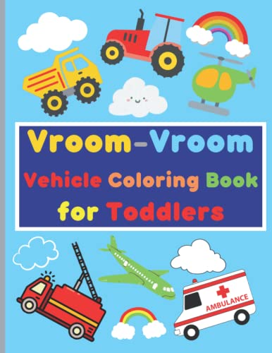 Vroom-Vroom Vehicle Coloring Book: For Toddlers, Ages 2+ by Reed Able ...