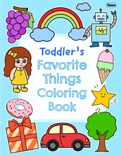 Toddler's Favorite Things Coloring Book: Big, Easy and Fun Drawings ...