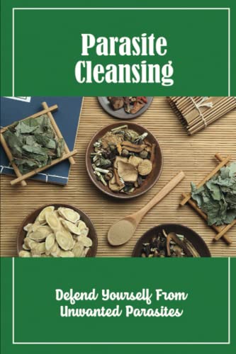 Parasite Cleansing: Defend Yourself From Unwanted Parasites by Matilde ...