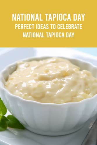 National Tapioca Day: Perfect Ideas to Celebrate National Tapioca Day ...