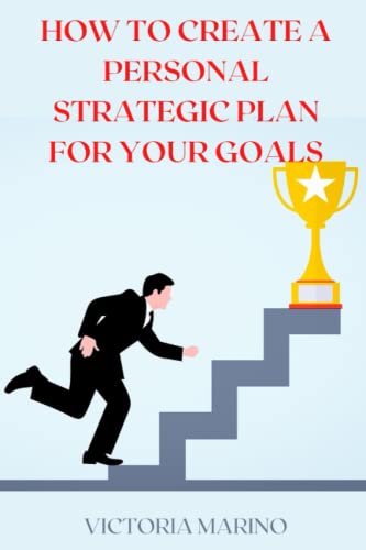 HOW TO CREATE A PERSONAL STRATEGIC PLAN FOR YOUR GOALS by VICTORIA ...