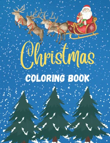 Christmas Coloring book: Santa Claus, Christmas trees, reindeer, and ...