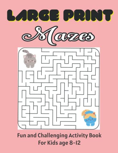 large print Fun and Challenging Activity Book Mazes For Kids 8-12: Fun ...