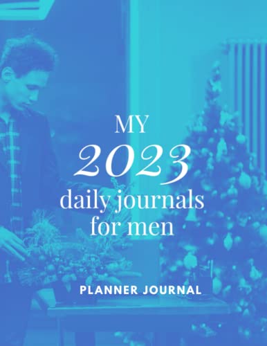 my 2023 daily planner journals for men: A blank 8.5 x 11inch plan ...