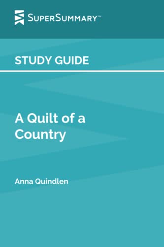 Study Guide: A Quilt of a Country by Anna Quindlen by SuperSummary ...