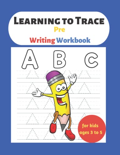Learning to Trace Pre Writing Workbook: Trace The Letters and Color ...