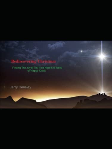 Rediscovering Christmas: Finding the joy of the First Noel in a world ...
