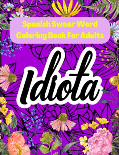 Spanish Swear Word Coloring Book For Adults: A Humorous, Snarky ...