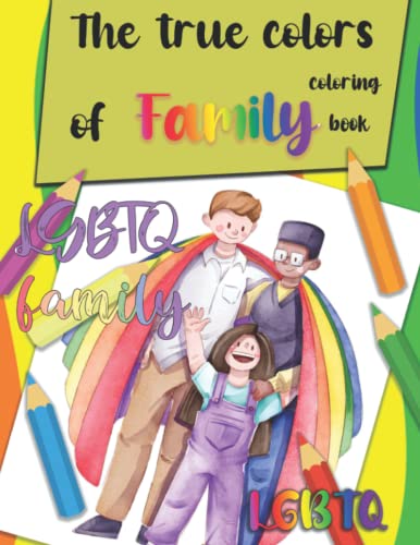 LGBTQ Family Coloring Book: Celebrate Your Identity And Love Coloring ...