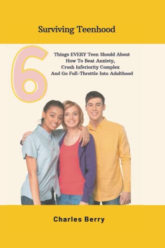 Surviving Teenhood: 6 Things EVERY Teen Should Know About How To Beat ...