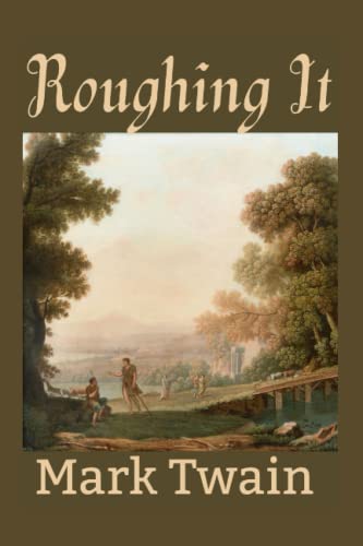 Roughing It: Illustrated by Mark Twain | Goodreads