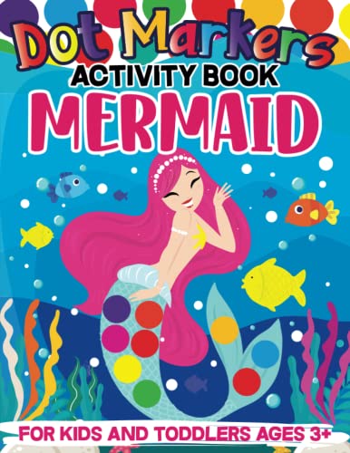 Dot Markers Mermaid Activity Book For Kids And Toddlers Ages 3+: Easy ...