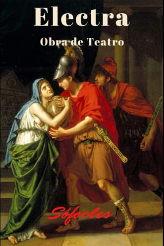 Electra: Obra de Teatro (Spanish Edition) by Sophocles | Goodreads