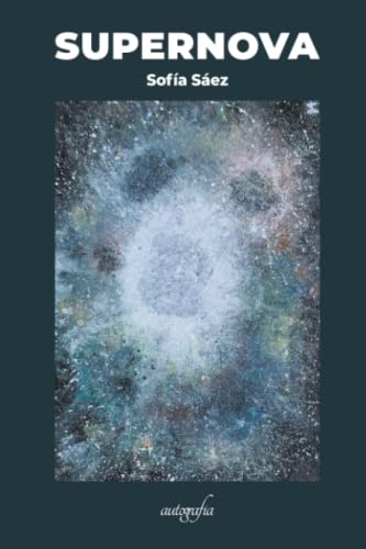 SUPERNOVA (Spanish Edition) by Sofía Sáez Landa | Goodreads