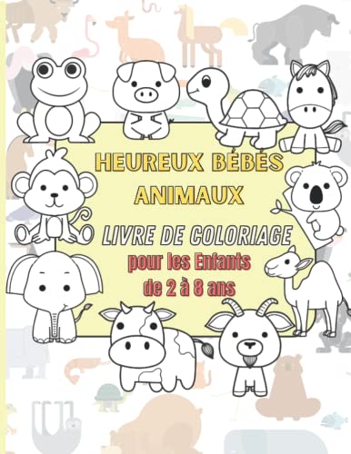 Livre de coloriage de bébés animaux heureux pour les enfants de 2 à 8 ...