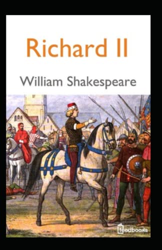 The Complete Works of William Shakespeare King Richard the Second ...