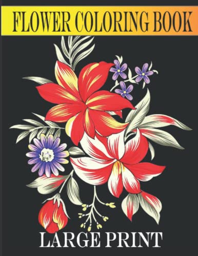 Large Print Flower Coloring Book: Relaxing Beautiful Flowers Coloring ...