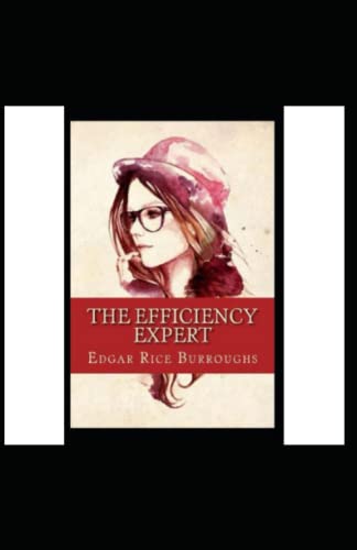 The Efficiency Expert Illustrated by Edgar Rice Burroughs | Goodreads