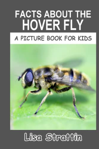 Facts About the Hover Fly (A Picture Book For Kids) by Lisa Strattin ...