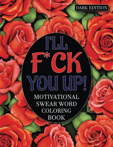 Motivational Swear Word Coloring Book: I'll F*ck You Up! Naughty ...