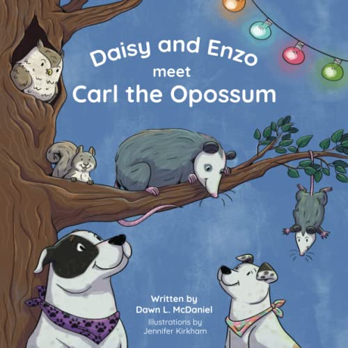 Daisy and Enzo meet Carl the Opossum by Dawn L. McDaniel | Goodreads