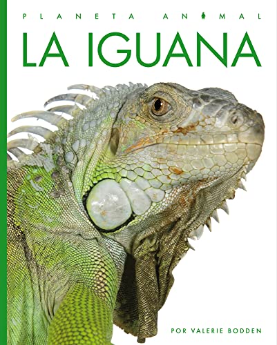 La Iguana (Planeta Animal) (Spanish Edition) by Valerie Bodden | Goodreads