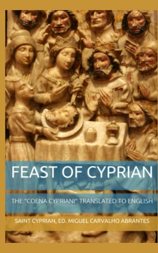 Feast of Cyprian: The "Coena Cypriani" translated to English: Third ...