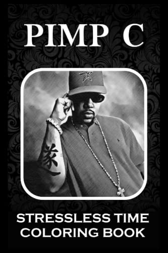 Stressless Time Coloring Book: Pimp C Illustrations To Soothe Your Mind ...