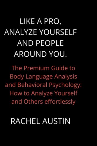 LIKE A PRO, ANALYZE YOURSELF AND PEOPLE AROUND YOU.: The Premium Guide ...