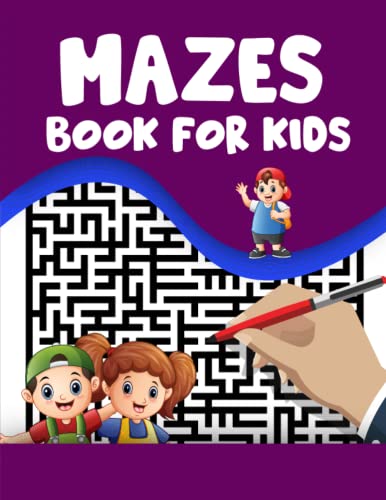 MAZES BOOK FOR KIDS: Fun Challenging And Amazing Maze Activity Book for ...