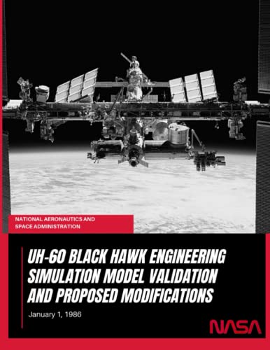 UH-60 Black Hawk Engineering Simulation Model Validation and Proposed ...