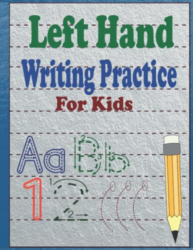 Left Hand Writing Practice For Kids: ABC Letters Tracing, Numbers, and ...