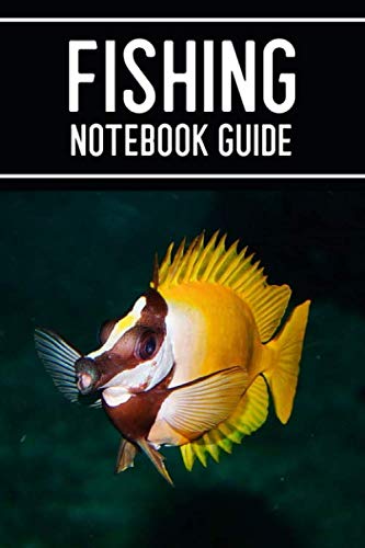 Fishing Notebook Guide: Fishing Notebook and Record Book for Serious ...