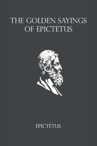 The Golden Sayings of Epictetus (Annotated) by Epictetus | Goodreads