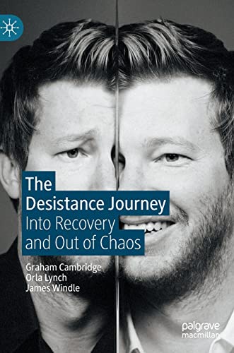 The Desistance Journey: Into Recovery and Out of Chaos by James Windle ...