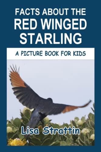 Facts About the Red Winged Starling: A Picture Book for Kids by Lisa ...