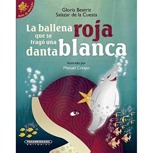 La ballena roja que se tragó una danta blanca by Gloria Beatriz Salazar ...