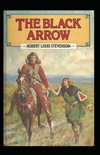 The Black Arrow Annotated by Robert Louis Stevenson | Goodreads