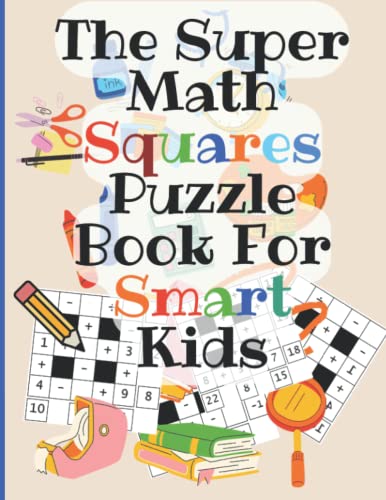 The Super Math Squares Puzzle Book For Smart Kids: Practice math skills ...