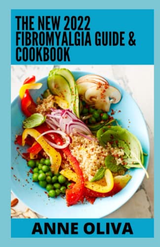 The New 2022 Fibromyalgia Guide & Cookbook: Essential Guide on ...