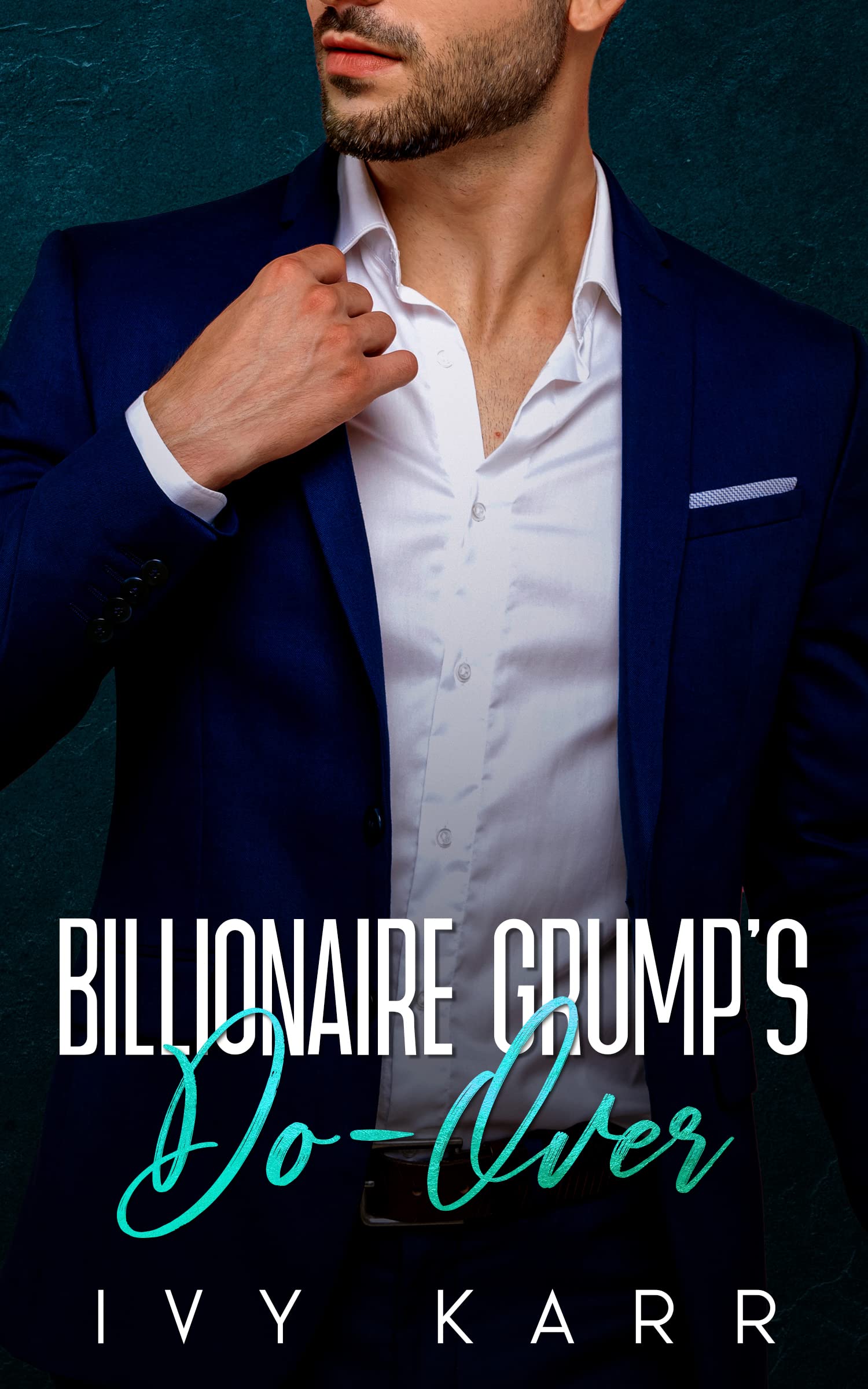 Billionaire Grump's Do-Over by Ivy Karr | Goodreads