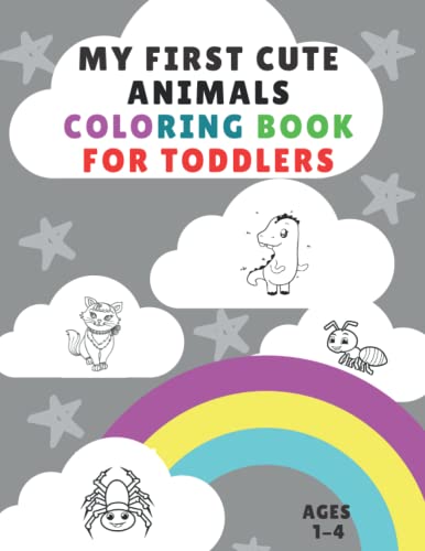 My first cute animals coloring book for toddlers ages 1-4: Easy ...