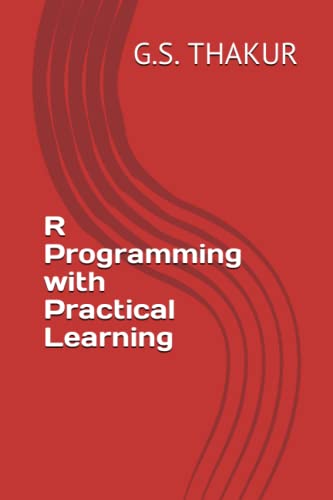 R Programming with Practical Learning by Dr G.S. THAKUR | Goodreads
